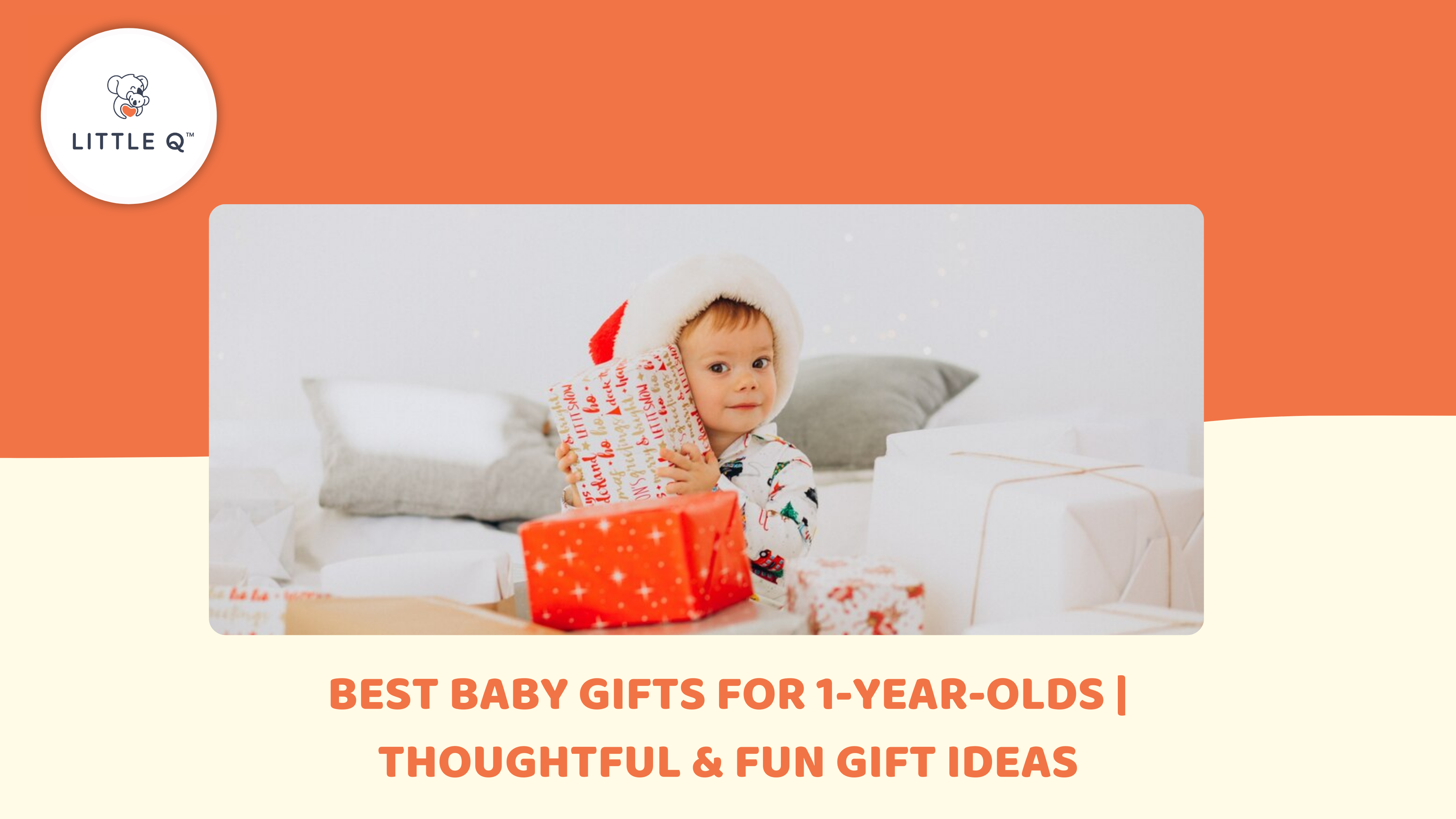 Best Baby Gifts for 1-Year-Olds | Thoughtful & Fun Gift Ideas | LittleQ